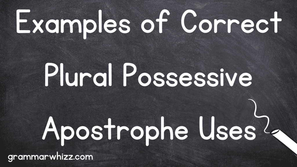 Plural Possessive Apostrophe Examples & Rules - Grammar Whizz