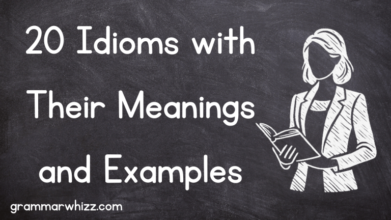 20 Idioms with Their Meanings and Sentences - Grammar Whizz