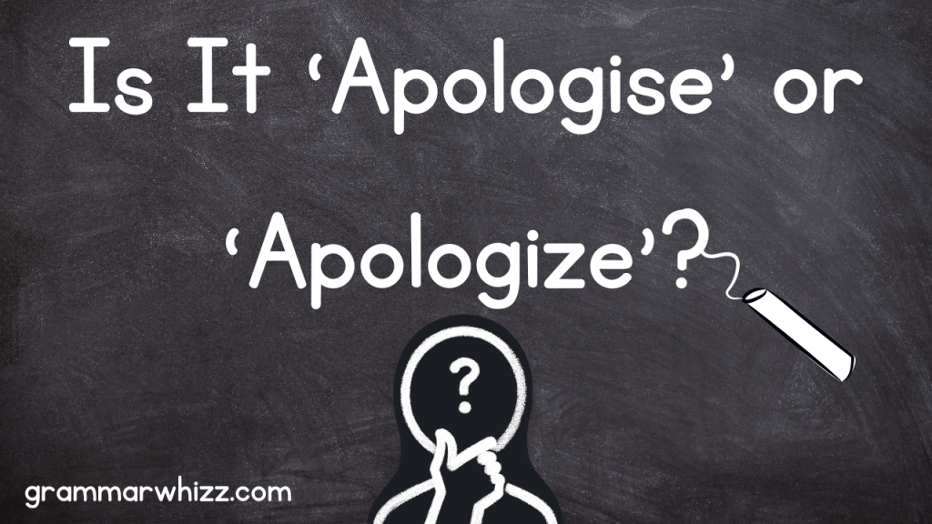 How Do You Spell 'Apologise'? (Mnemonic Tips) - Grammar Whizz